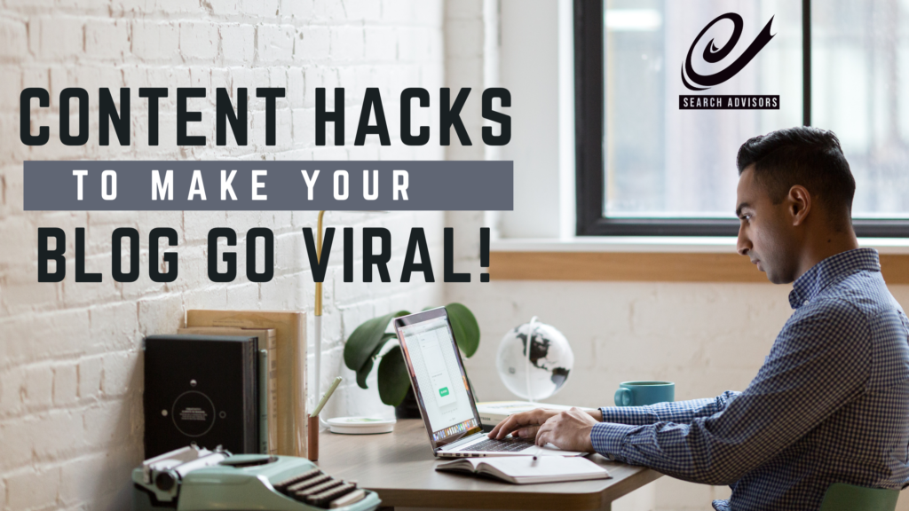 Content Hacks to Make Your Blog Go Viral!